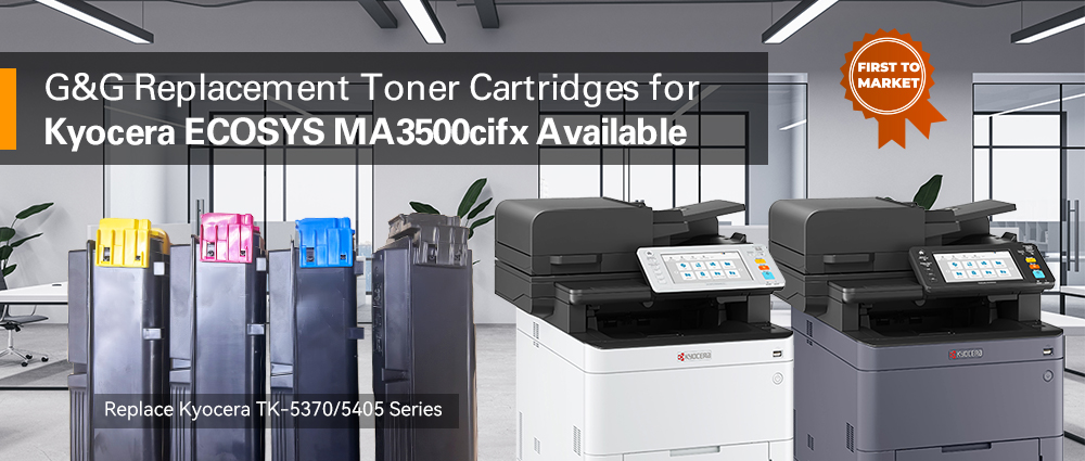 First to market! G&G Replacement Toner Cartridges for Use in Kyocera ...