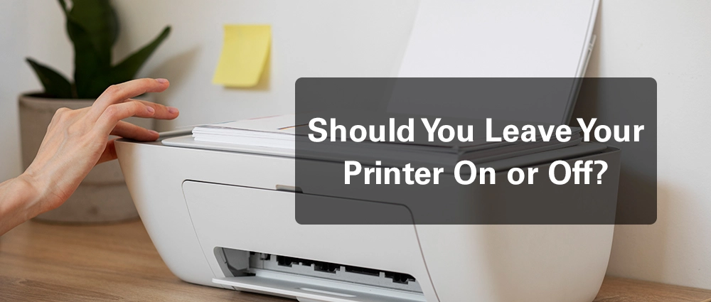 Should You Leave Your Printer On or Off?