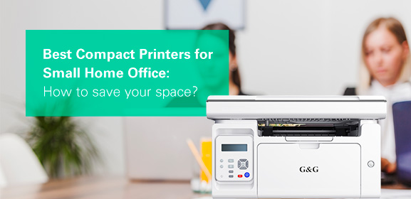 Best Compact Printers for Small Home Office: How to save your space?
